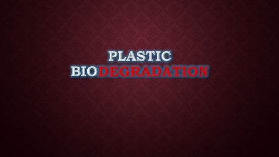 Microbial degradation of plastic | PPTX | Chemistry | Science