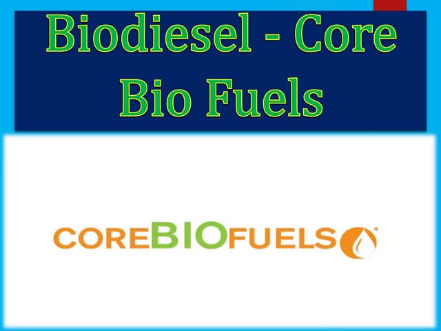 Corebiofuels presentations