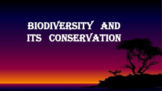 Biodiversity and its conservation | PPTX