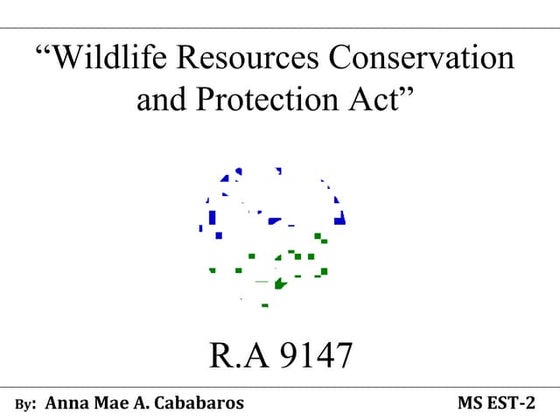 Republic Act. No. 9147 or the Wildlife Resources Conservation and ...