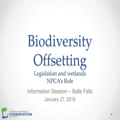 Biodiversity Offsetting - Legislation and Wetlands - NPCA's Role | PPTX