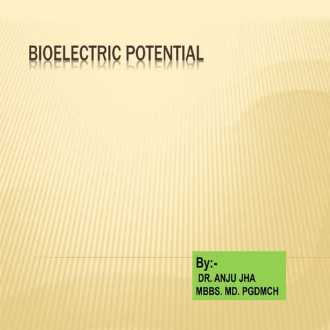 Bioelectric potential | PPTX