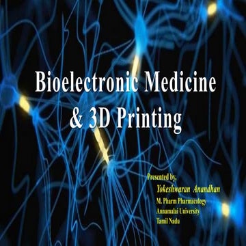 BIOELECTRONIC MEDICINE & 3D PRINTING | PPTX