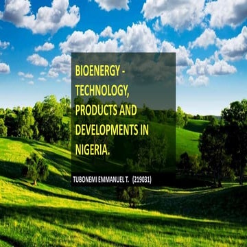 Bioenergy technology, products and developments in Nigeria | PPTX