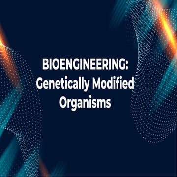 BIOENGINEERING: Genetically Modified Organisms | PDF