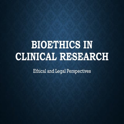Bioethics_in_Clinical_Research_Presentation.pptx