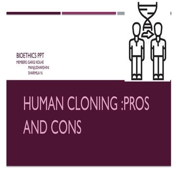 bioethics human cloning pros and cons ppt | PPTX