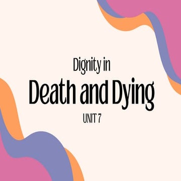 BIOETHICS REPORT - UNIT 7 DEATH AND DYING (HEALTHCARE ETHICS MIDTERM) | PDF