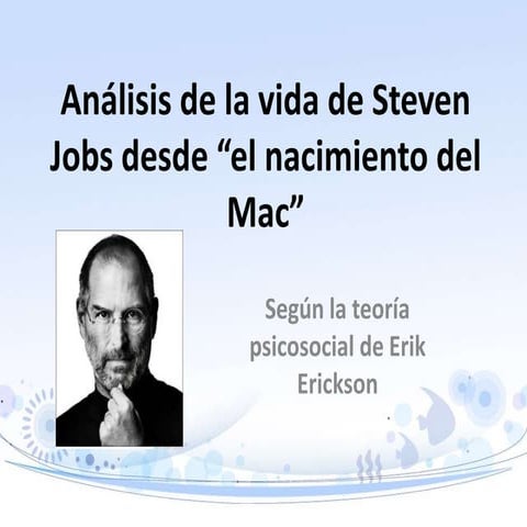 Biografía de steve jobs análisis erickson 2 (diana) | PPTX