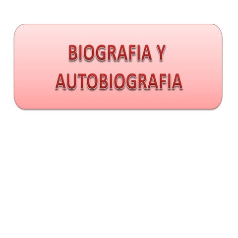 biografia-y-autobiografia3.pptx