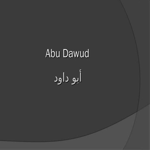 Biografi Abu Dawud Biografi Abu Dawud.ppt
