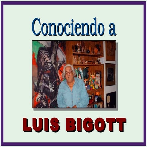 Biografia de luis bigott | ODP