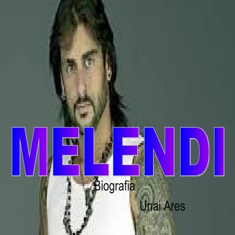 Biografia melendi unai | PPT