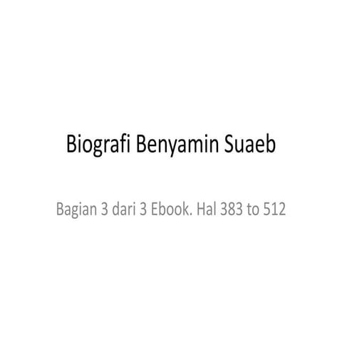 Biografi h.benyamin suaeb bagian 5 tamat. hal 383 to 512 | PPT
