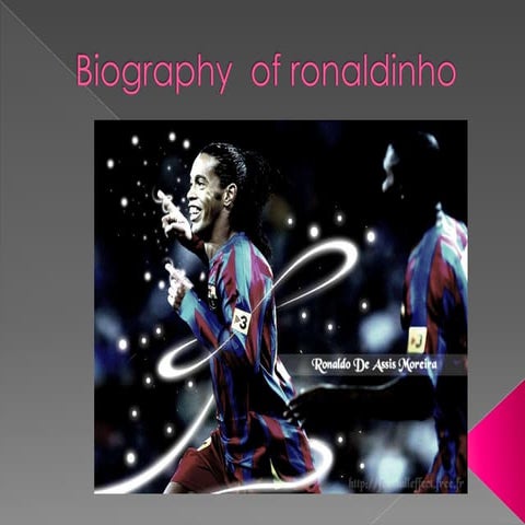 Biography of ronaldinho | PPTX