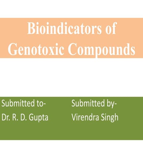 Bioindicators of genotoxic compounds | PPT