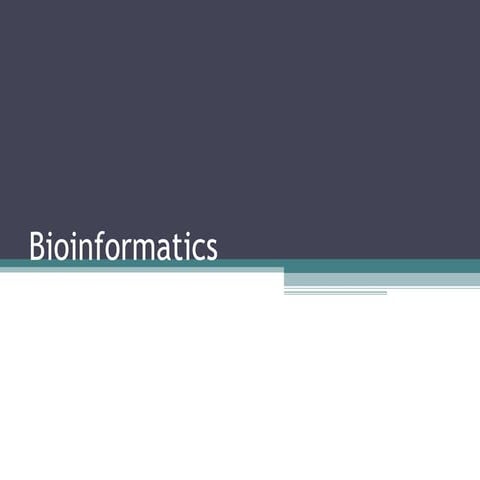 History and scope in bioinformatics | PPTX