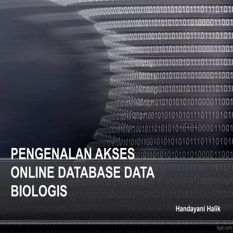 pengantar Bioinformatik pertemuan ke III: Pengenalan Data base | PPT