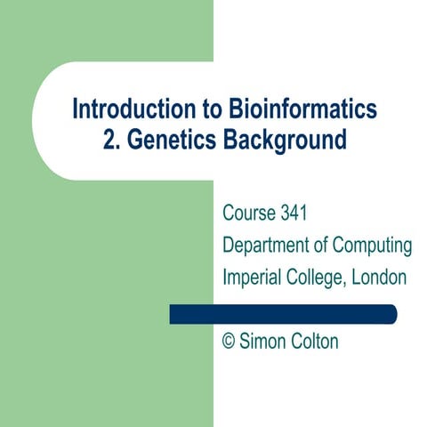 Introduction to Bioinformatics from Simon Colton | PPT