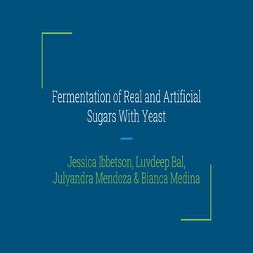 BIOL 1 Fermentation of Yeast with Real and Artificial Sugars.pptx
