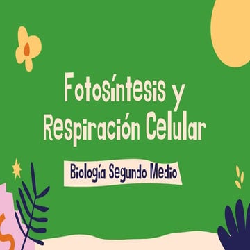 Biologia-Segundo-Medio-Fotosintesis-y-Respiracion-Celular.pdf