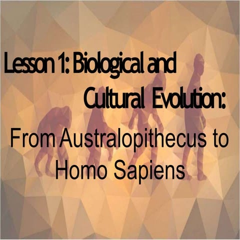 Biological and cultural evolution from australophitecus to homosapiens.pptx