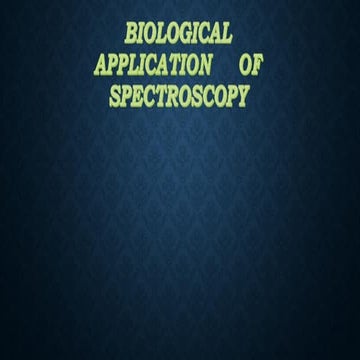 Biological application of spectroscopy.pptx
