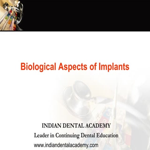 Biological aspects of implants /certified fixed orthodontic courses by ...