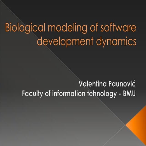 Biological Modeling Of Software Development Dynamics Ppt 