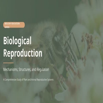 Biological Reproduction_ Mechanisms, Structures, and Regulation.pptx