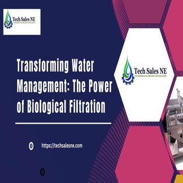Transforming Water Management: The Power of Biological Filtration | PPT