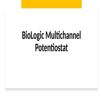 BioLogic Multichannel Potentiostat Capability.pptx