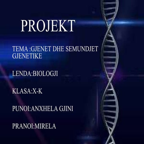 gjenet dhe semundjet gjenetike | PPTX
