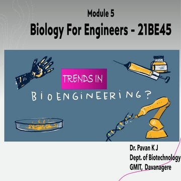 Biology for Engineers Module - 5 Trends in Bioengineering | PDF