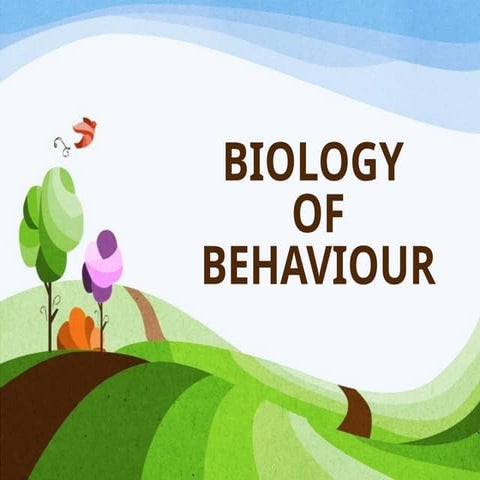 biology basis of behaviour biology basis of behaviour | PPTX