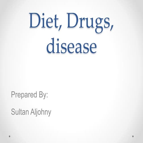 Diet, drugs, and disease | PPTX
