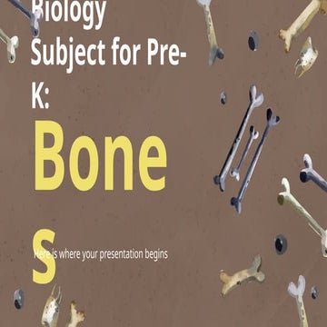 Biology Subject for Pre-K_ Bones by Slidesgo.pptx
