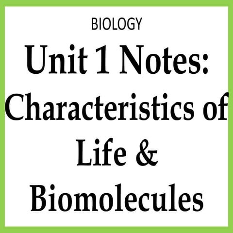 Biology: Unit 1 Biochemistry--Characteristics of Life and Biomolecules ...