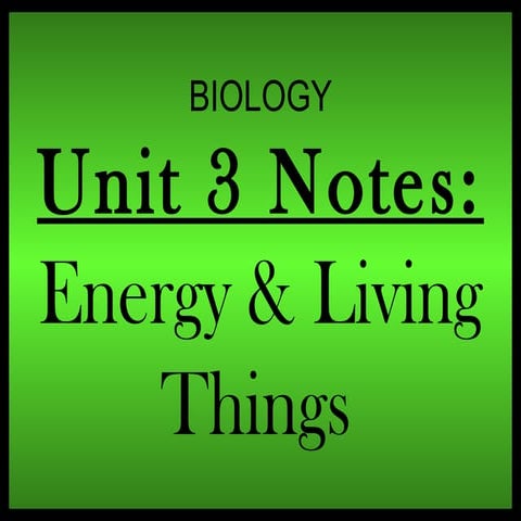 Biology unit 3 cell energy intro to energy notes | PPT