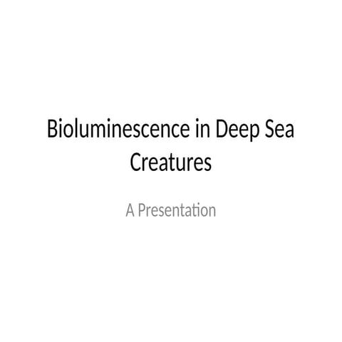 Bioluminescence in Deep Sea Creatures.pptx