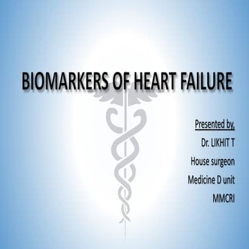 Bio-Markers of Heart Failure (Dr.LIKHIT T) | PPTX