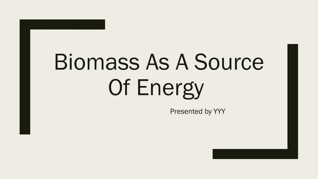 Biomass energy and conversion processes | PPTX | Science