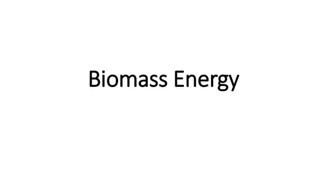 Biomass Generation And Utilization Pptx