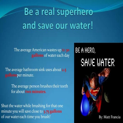Be a real superhero and save our water | PPT