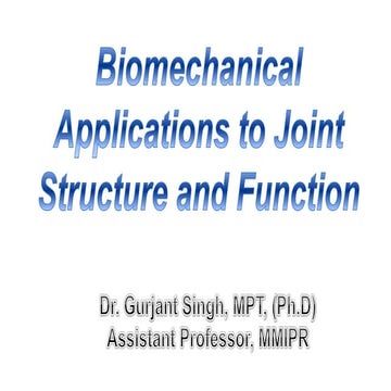 Biomechanical Applications to Joint Structure and Function | PPTX