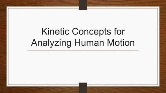 11 kinematics and kinetics in biomechanics | PPTX | Physics | Science