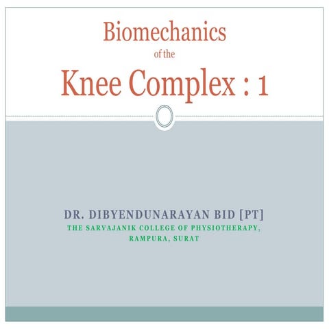 Biomechanics of knee complex 1 | PPTX