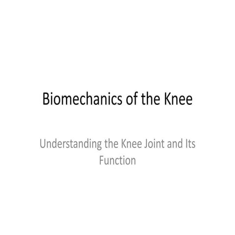 Biomechanics_of_the_Knee_Presentation.pptx