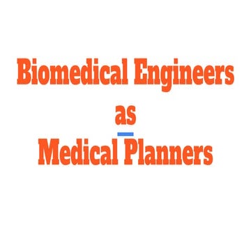 Biomedical engineers as medical planners | PPTX