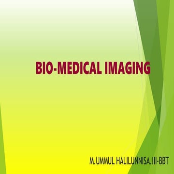 Bio medical imaging | PPTX